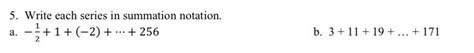 Answered 5 Write Each Series In Summation Notation 1 2 256 B 3 11 19