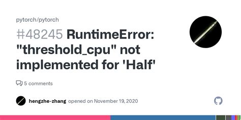Runtimeerror Thresholdcpu Not Implemented For Half · Issue 48245 · Pytorchpytorch · Github