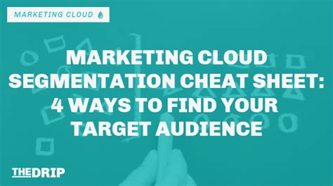 Salesforce Marketing Cloud Segmentation Cheat Sheet 4 Ways To Find