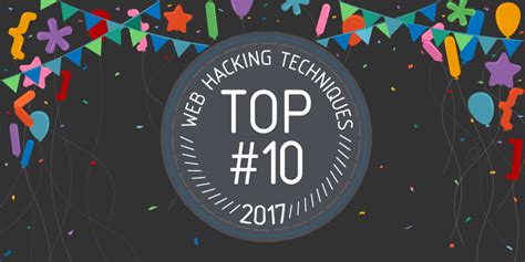 Top 10 Web Hacking Techniques Of 2017 Portswigger Research