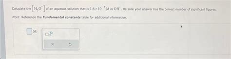 Solved Calculate The H3O Of An Aqueous Solution That Is Chegg Com