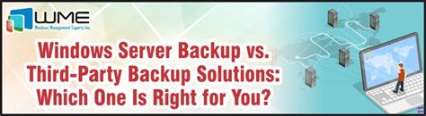 Windows Server Vs Third Party Backup Decision Guide By Wme