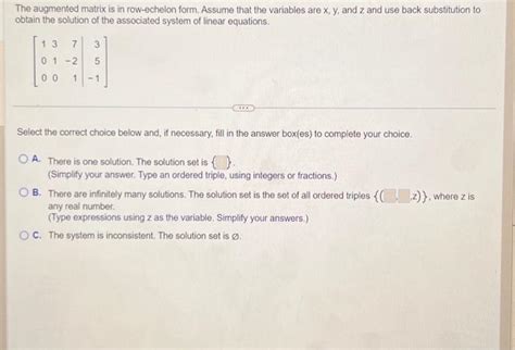 solved the augmented matrix is in row echelon form assume
