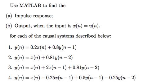 Solved Use Matlab To Find The Impulse Response Output