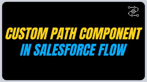 Custom Path Component In Screen Flow Salesforce Geek
