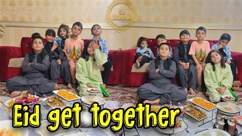 Eid Get Together Eid Last Day Celebration Siblings World Youtube