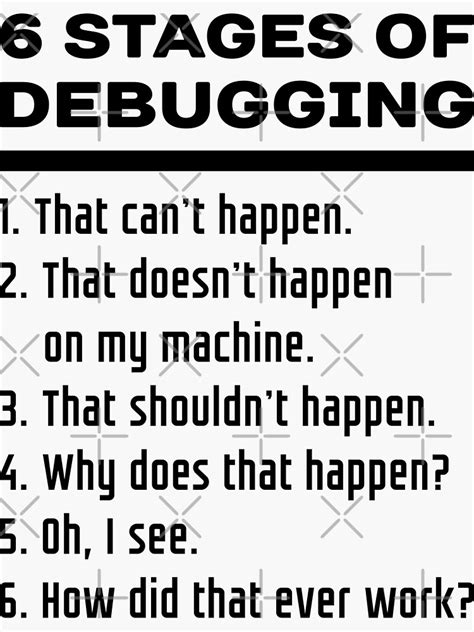 six stages of debugging funny software development design black text