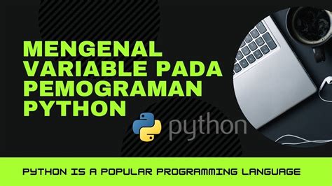 Mengenal Variable Pada Pemograman Python Youtube