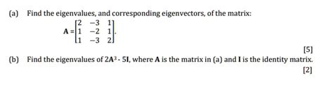 solved a find the eigenvalues and corresponding eigenvectors ofthe