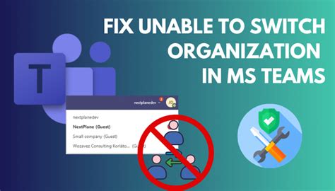 Fix Unable To Switch Organization In MS Teams Solved 2024