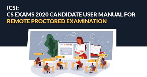 ICSI CS Exams Candidate User Manual For Remote Proctored Examination