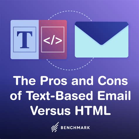The Pros And Cons Of Text Based Email Versus Html Benchmark Email