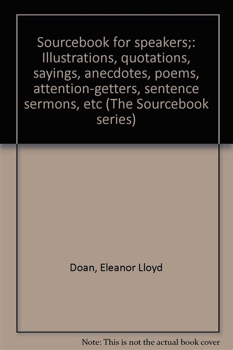 Sourcebook For Speakers Illustrations Quotations Sayings Anecdotes