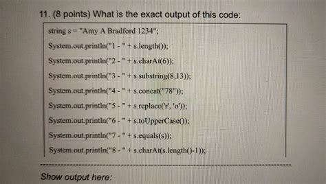 Solved 11 8 Points What Is The Exact Output Of This Code