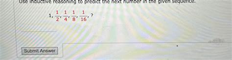 Solved Use Inductive Reasoning To Predict The Next Number In