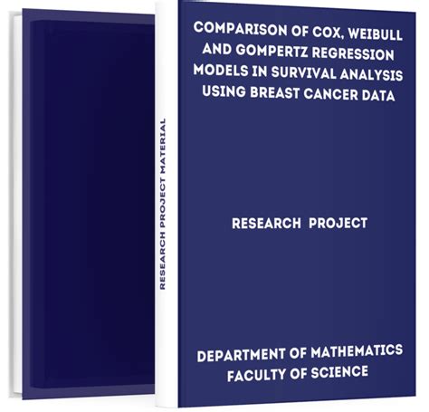 Comparison Of Cox Weibull And Gompertz Regression Models In Survival Analysis Using Breast