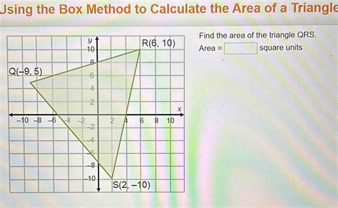Solved Using The Box Method To Calculate The Area Of A Triangle Nd The Area Of The Triangle Qrs