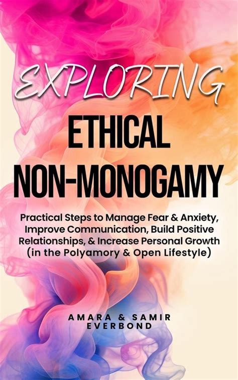Exploring Ethical Non Monogamy Practical Steps To Manage Fear Improve
