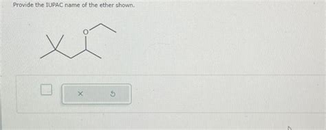 Solved Provide The Iupac Name Of The Ether Shown