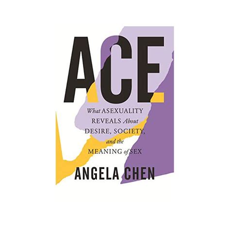 Ace What Asexuality Reveals About Desire Earth And Salt