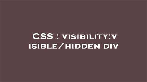 Css Visibilityvisiblehidden Div Youtube