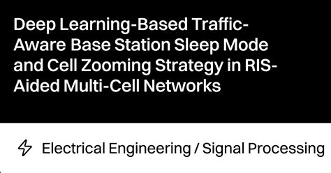 Deep Learning Based Traffic Aware Base Station Sleep Mode And Cell