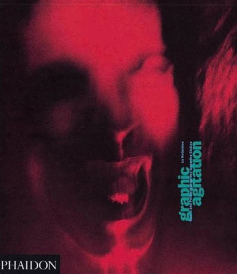 Graphic Agitation Social And Political Graphics Since The Sixties