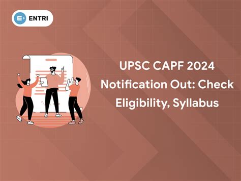 UPSC CAPF Notification Out Dates Vacancy Syllabus Entri Blog