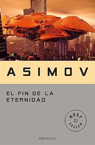 El Fin De La Eternidad Best Seller Asimov Isaac Amazones Libros