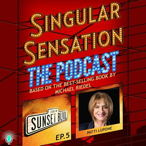 Sunset Boulevard 5 Patti Lupone Part 1 Broadway Podcast Network