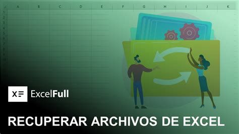 Recuperar Archivos De Excel