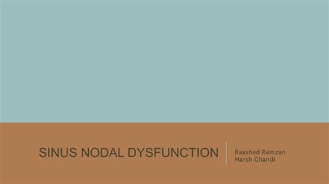 Sinus Node Dysfunction By Raashed Ramzan Pptx