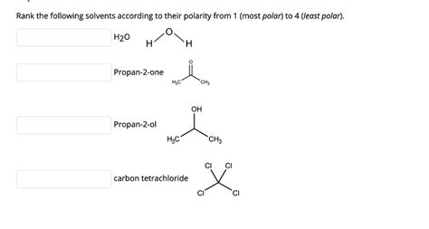 Solved Rank The Following Solvents According To Their Polarity From Most Polar To 4 Least