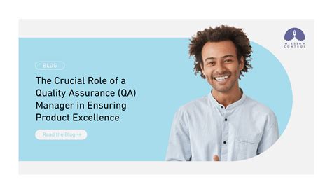 The Crucial Role Of A Quality Assurance Qa Manager In Ensuring Product Excellence Mission