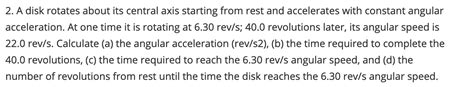 Solved 2 A Disk Rotates About Its Central Axis Starting