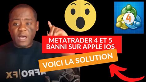 Metatrader Mt4 Mt5 Banni Par Apple Ios Voici La Solution Youtube
