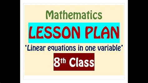 8th Class Maths Lesson Plan Linear Equations In One Variable Youtube