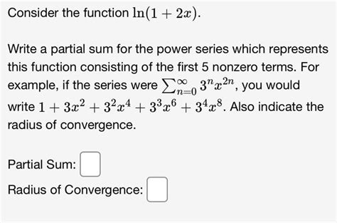 solved consider the function ln 1 2x write a partial sum