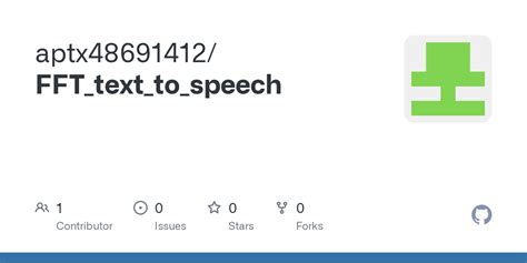 GitHub Aptx48691412 FFT Text To Speech