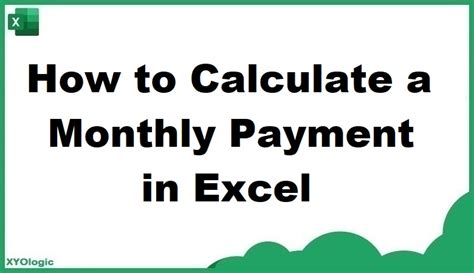 How To Calculate A Monthly Payment In Excel A Quick Guide