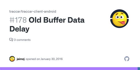 Old Buffer Data Delay · Issue 178 · Traccartraccar Client Android · Github