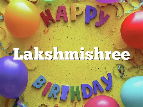 Happy Birthday Lakshmishree Wishes Quotes Messages Cake Images