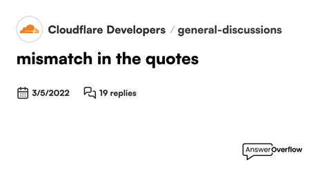 Mismatch In The Quotes Cloudflare Developers
