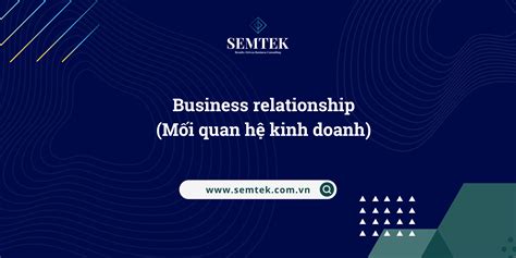 Quan Hệ Kinh Doanh Là Gì Trong Môi Trường Kinh Doanh Đương Đại