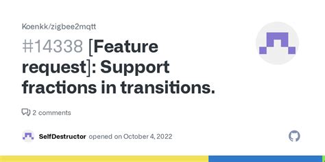 Feature Request Support Fractions In Transitions · Issue 14338 · Koenkkzigbee2mqtt · Github