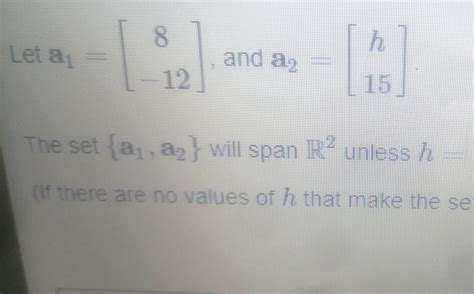 Solved Let A1 8−12 And A2 H15 The Set A1a2 Will Span