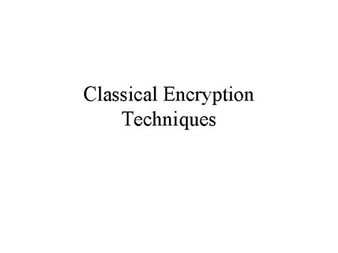 Classical Encryption Techniques Symmetric Encryption Or Conventional