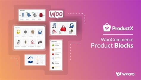 The Best WooCommerce Products Blocks Plugin WPXPO