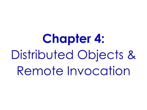 Ppt Chapter 4 Distributed Objects And Remote Invocation Powerpoint Presentation Id1865648