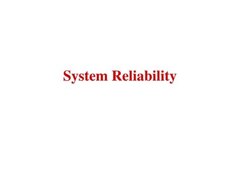 Ppt System Reliability Powerpoint Presentation Free Download Id5382009